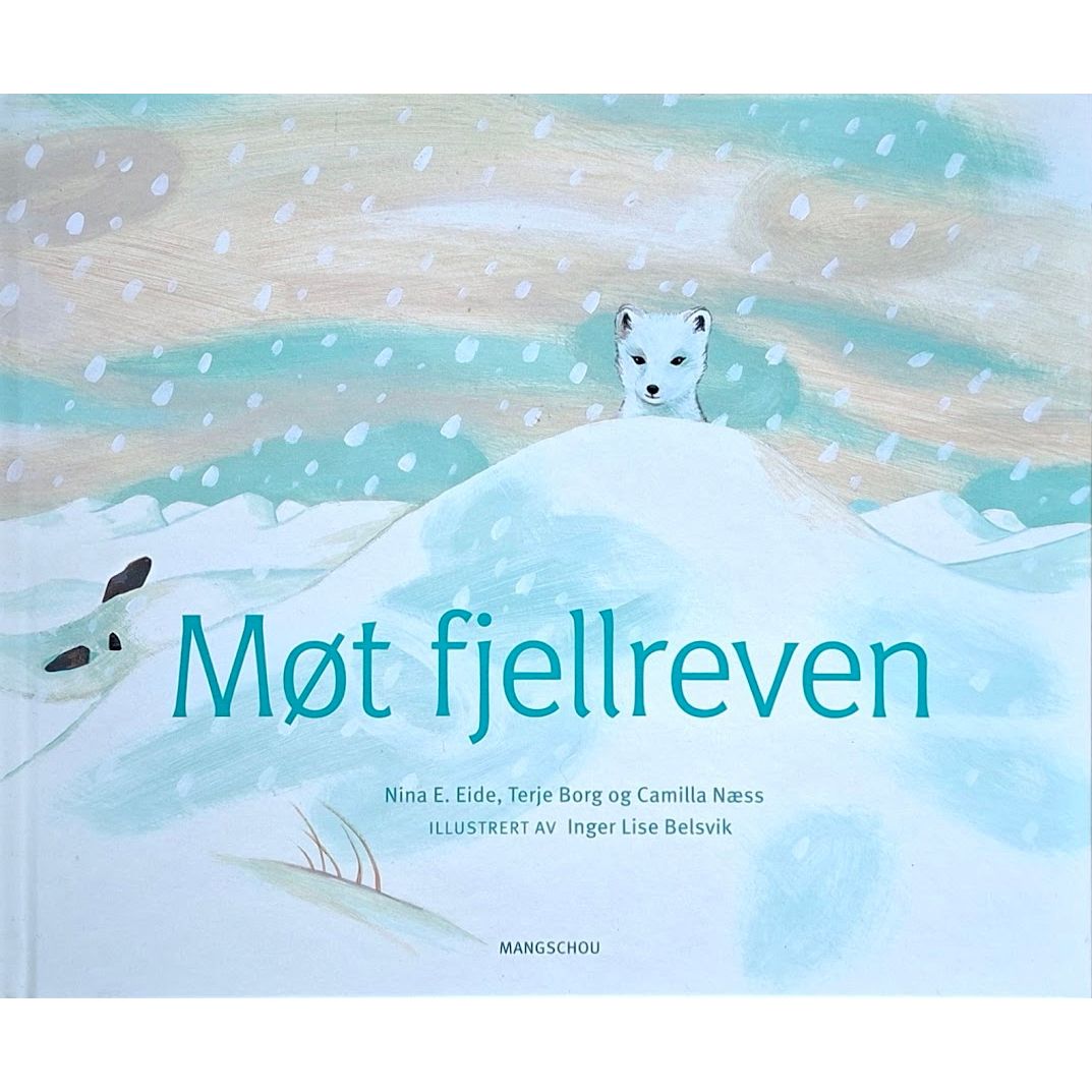 Møt fjellreven. Barnebøker, billedbøker av Nina E. Eide og Inger Lise ...